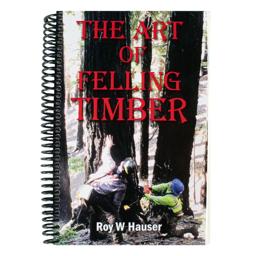 The Art of Felling Timber by Roy W Hauser (Complete Edition Book) - AFT ...